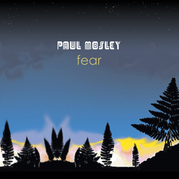 Fear | Paul Mosley | paul mosley