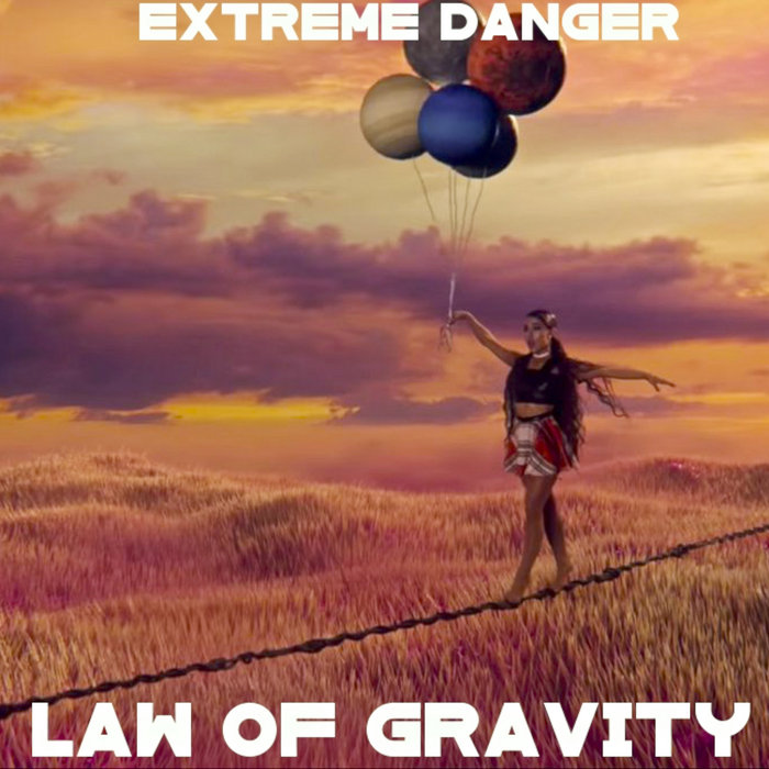 LAW OF GRAVITY | Extreme Danger