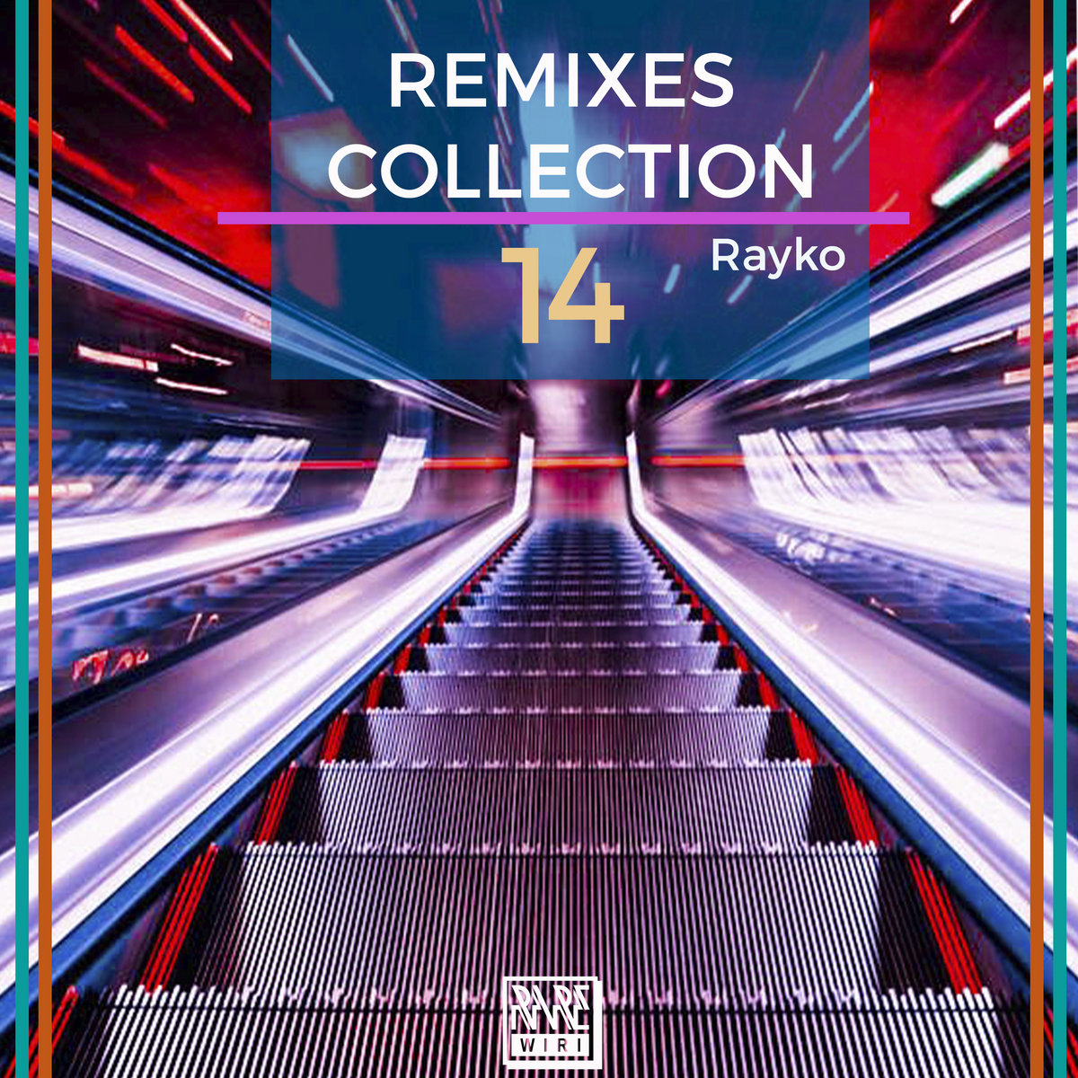 Remixes Collection vol.14 | Rayko | Rare Wiri Records