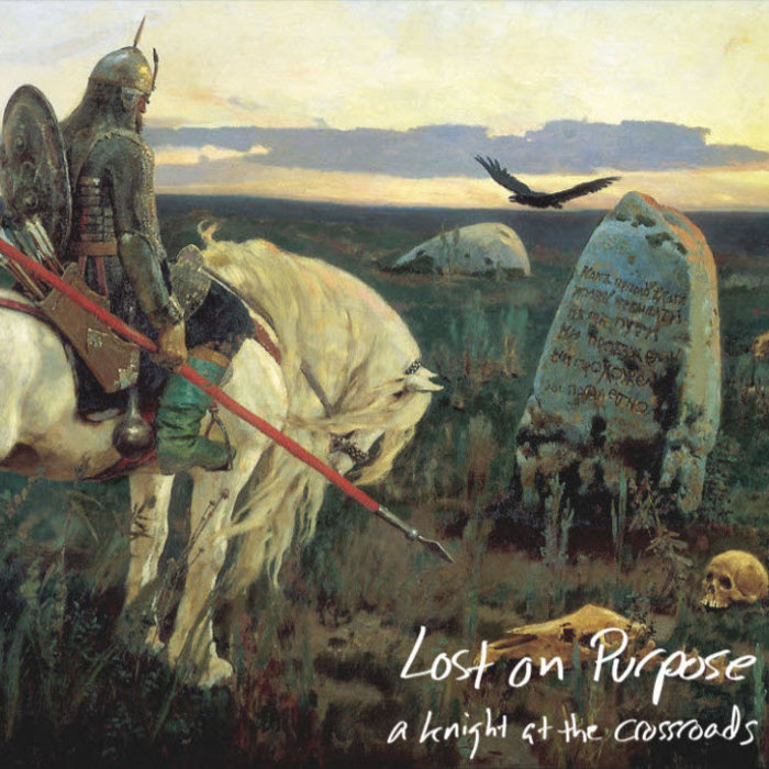 A Knight at the Crossroads | Lost on Purpose