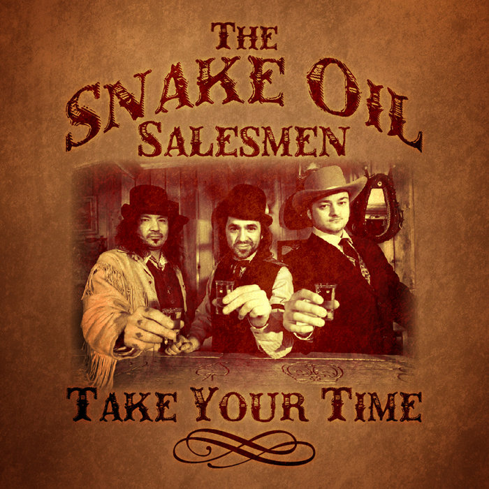 Take Your Time | The Snake Oil Salesmen