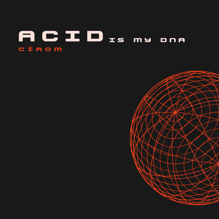 ACID is my DNA | Cirom