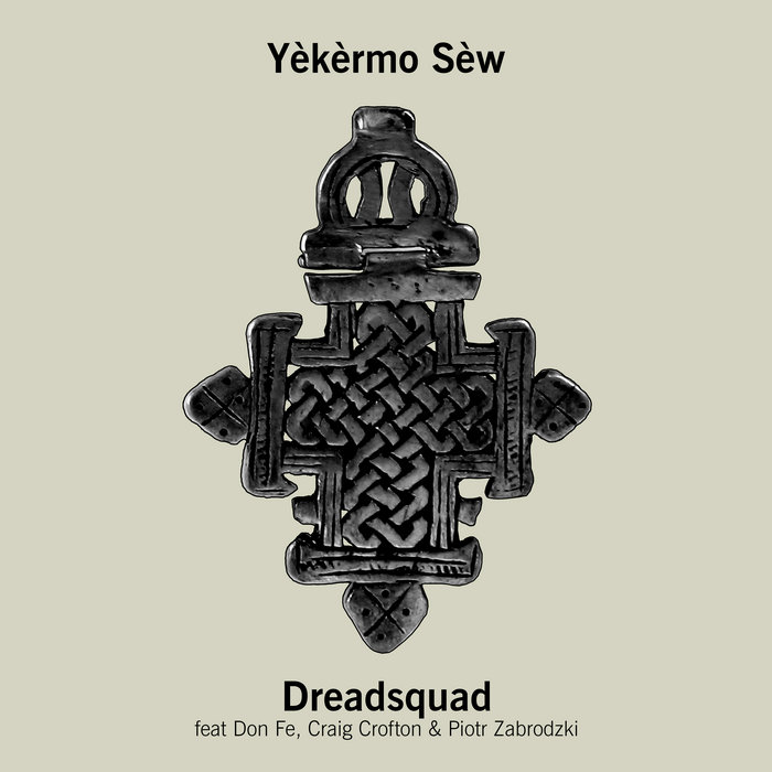 Yèkèrmo Sèw | Dreadsquad, Don Fe, Craig Crofton, Piotr Zabrodzki, J.A.H ...