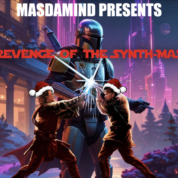 Revenge of the Synth-mas | MasDaMind