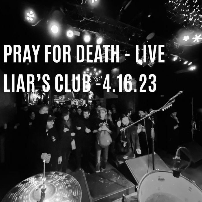 Live - Liar's Club 4.16.23 | Pray For Death