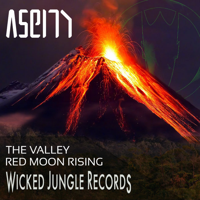 The Valley/Red Moon Rising | Aseity | Wicked Jungle Records