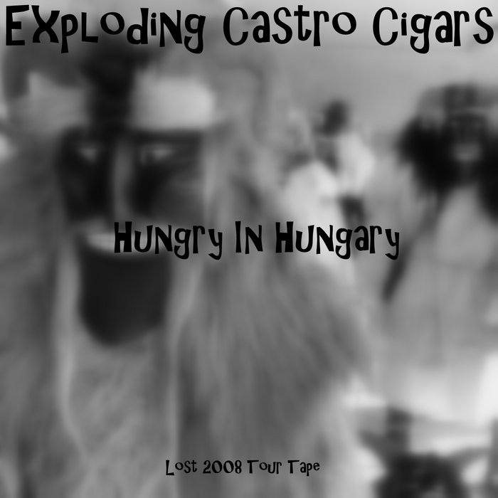 Hungry In Hungary | Exploding Castro Cigars