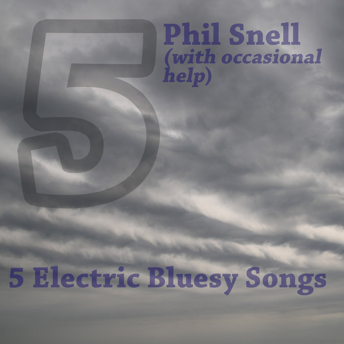 5 electric Bluesy Songs | Phil Snell