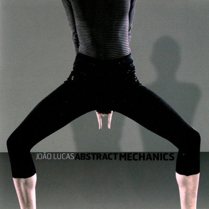 Abstract Mechanics | João Lucas | Creative Sources Recordings