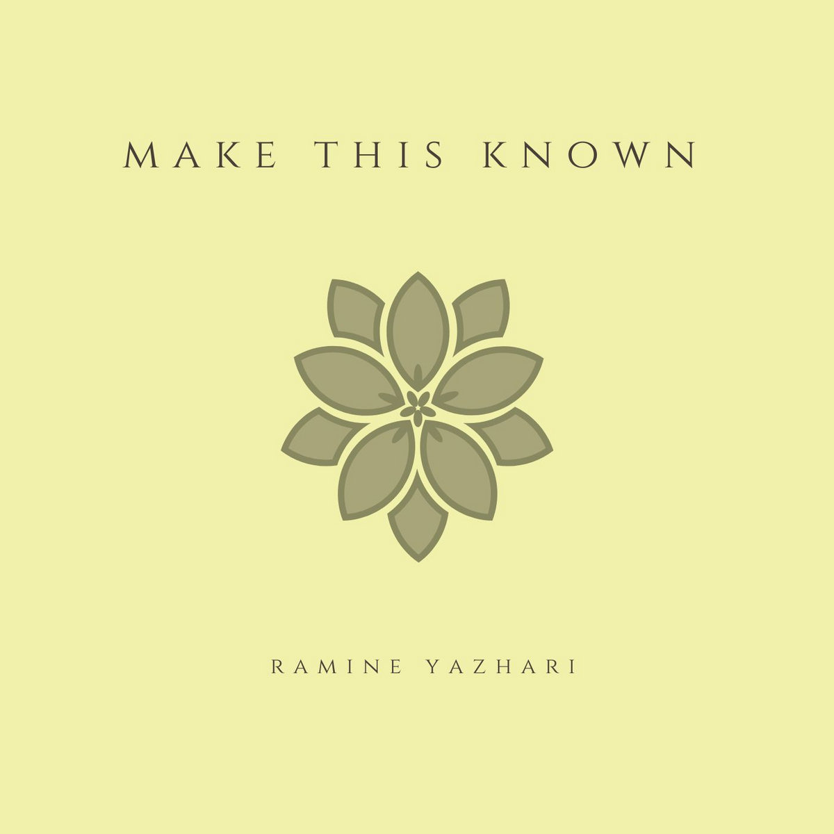 Make This Known | Ramine Yazhari