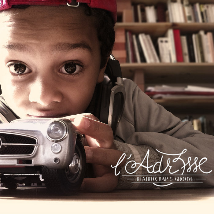 BEATBOX RAP & GROOVE | L'Adr3sse