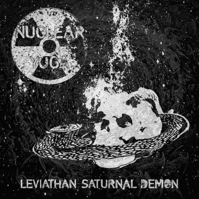 Leviathan, Saturnal Demon | Nuclear Yuga