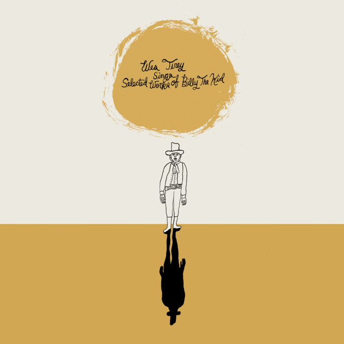Wes Tirey Sings Selected Works of Billy the Kid | Wes Tirey