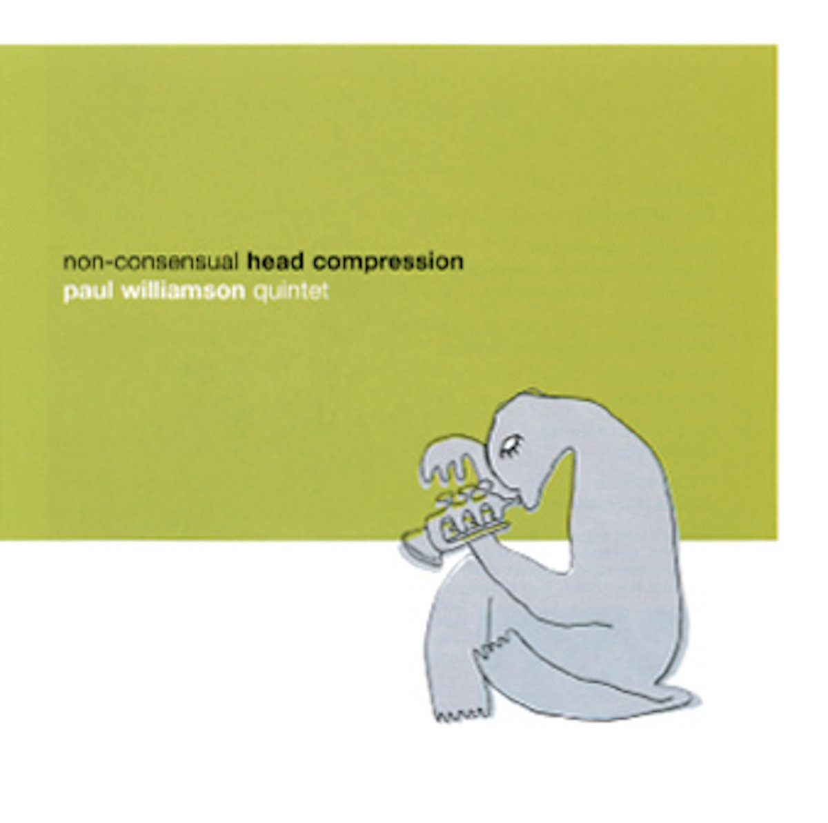 non-consensual head compression | Paul Williamson Quintet | Paul Williamson