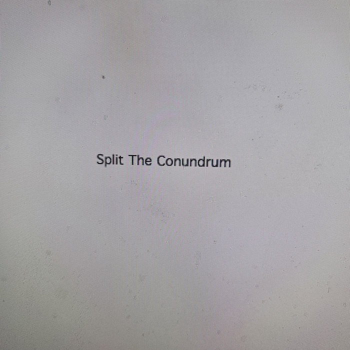 Split The Conundrum | Alcohol Glue