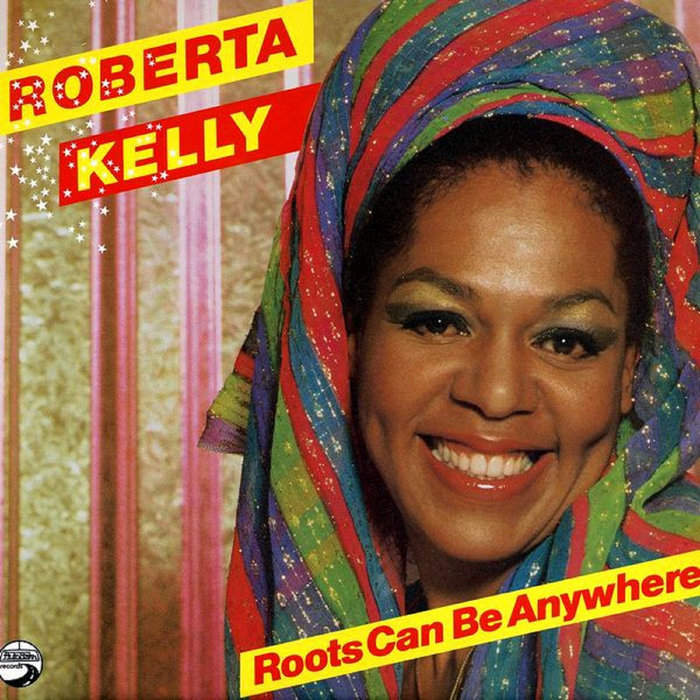 Roots Can Be Anywhere [SINGLE] | Roberta Kelly