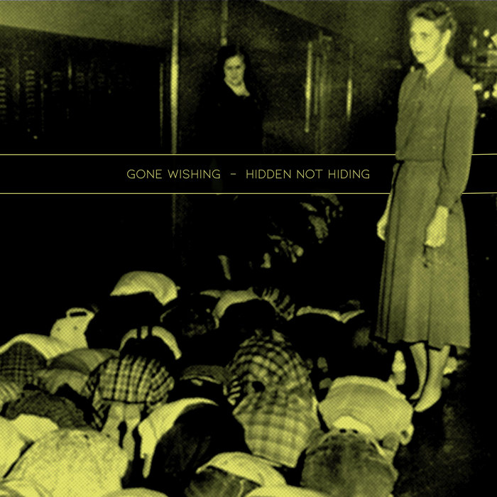 Hidden Not Hiding | Gone Wishing Hidden Not Hiding | Gone Wishing