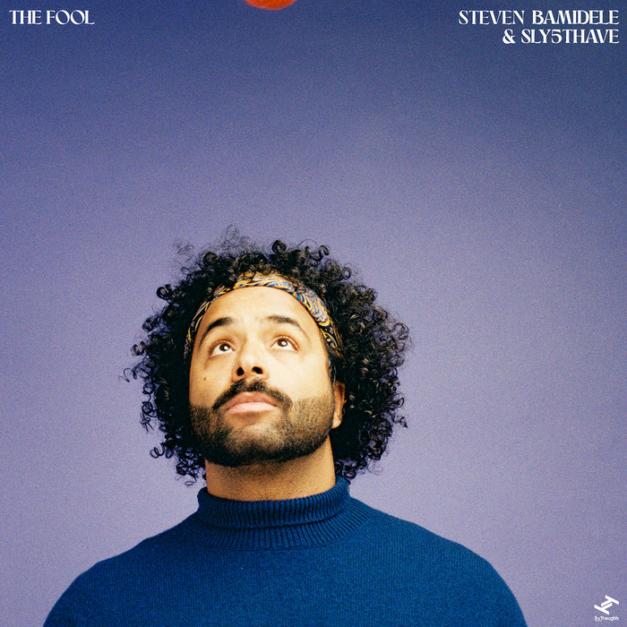 The Fool feat. Sly5thAve | Steven Bamidele