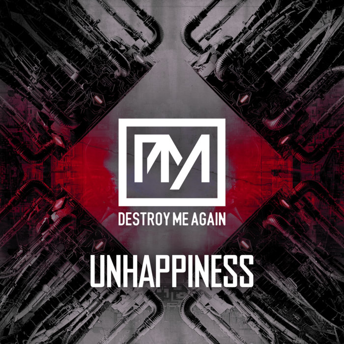 Unhappiness | Destroy Me Again | Infacted Recordings