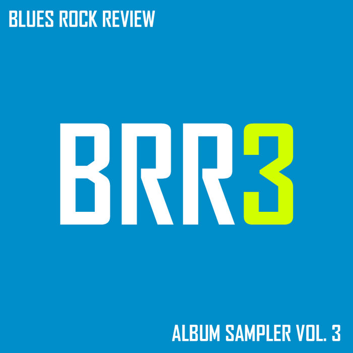 Blues Rock Review Album Sampler: Volume 3 | Blues Rock Review