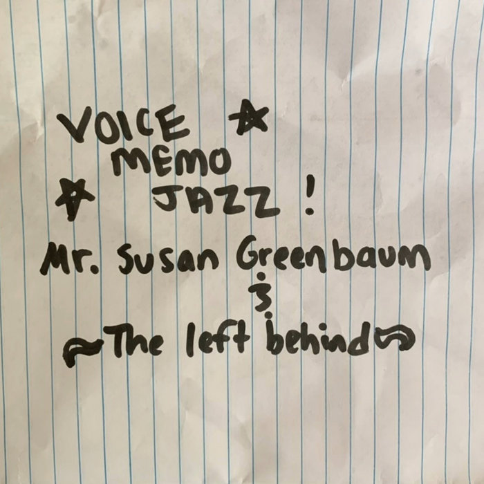 voice memo jazz | mr. susan greenbaum & the left behind | love in winter