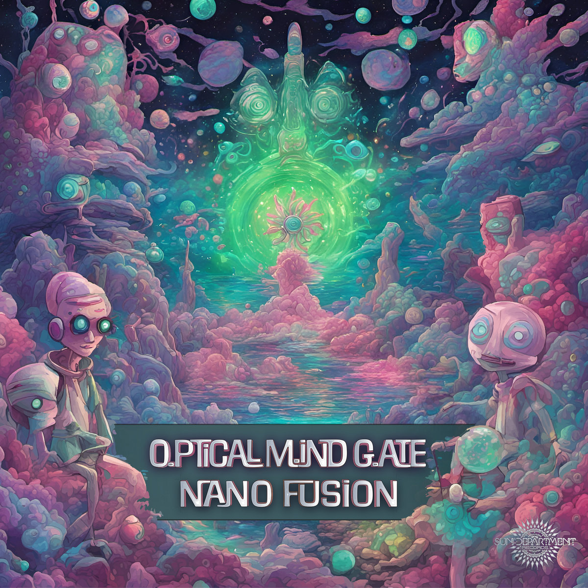 Nano Fusion | Optical Mind Gate | Sun Department Records