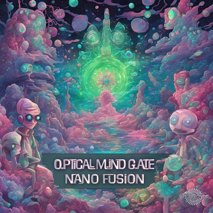 Nano Fusion | Optical Mind Gate | Sun Department Records