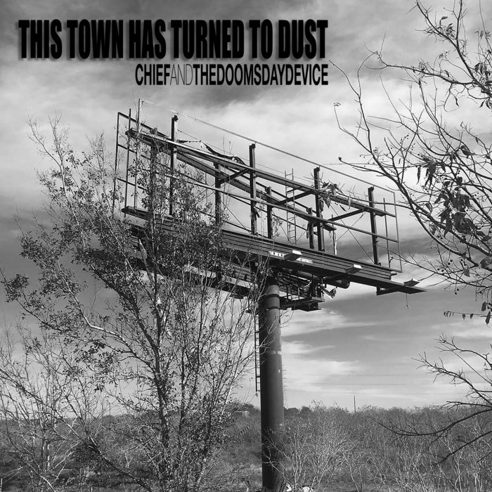 This Town Has Turned To Dust | Chief and TheDoomsdayDevice