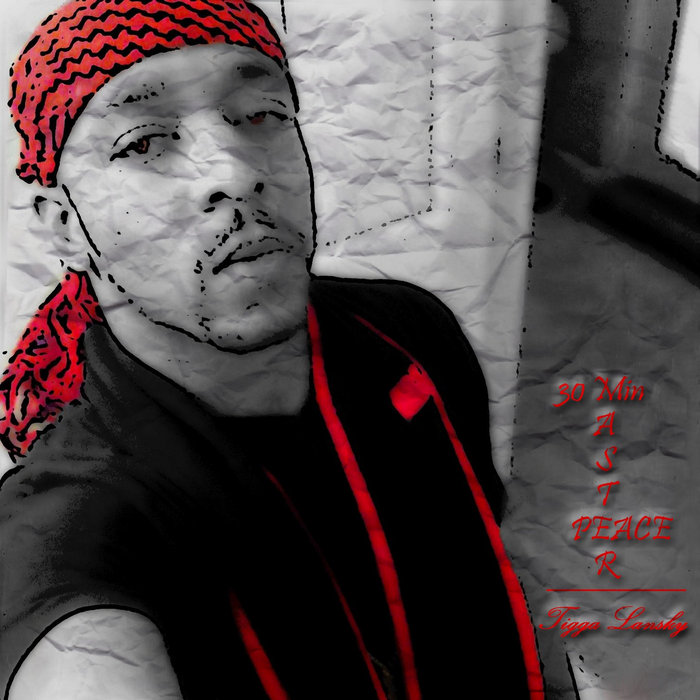 30 Minute Masterpeace | Tigga Lansky | Mixtape Meeko