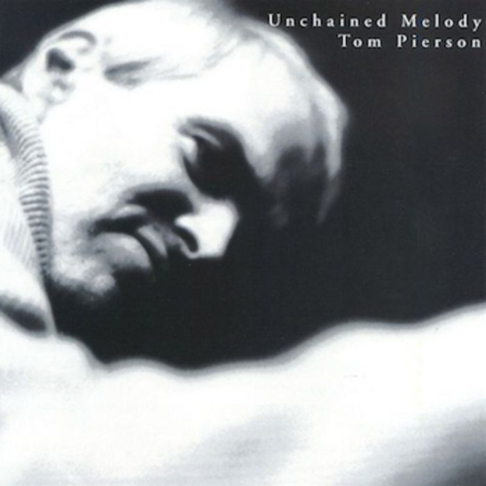 unchained melody | tom pierson | tom pierson : free music
