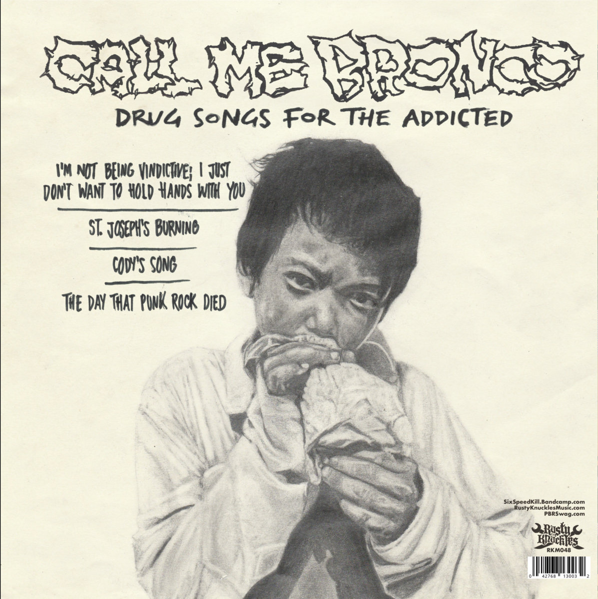 Drug Songs For The Addicted | Call Me Bronco | Rusty Knuckles
