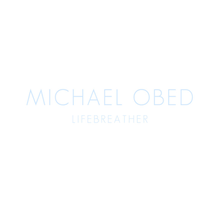 Lifebreather | Michael Obed