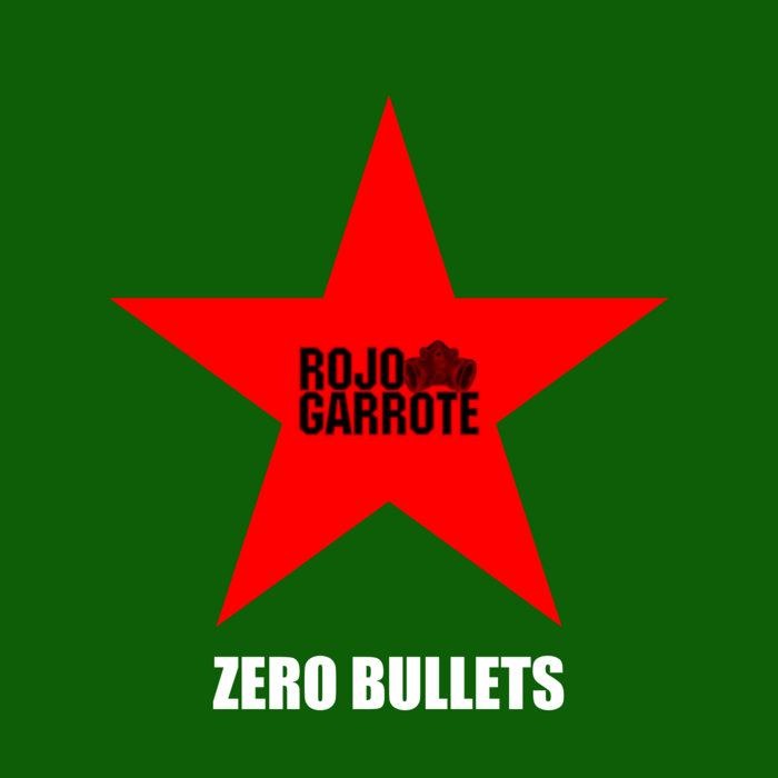 Zero Bullets | Rojo Garrote