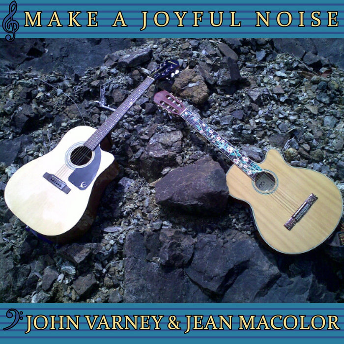 Make a Joyful Noise | John Varney; Jean Macolor | John Varney
