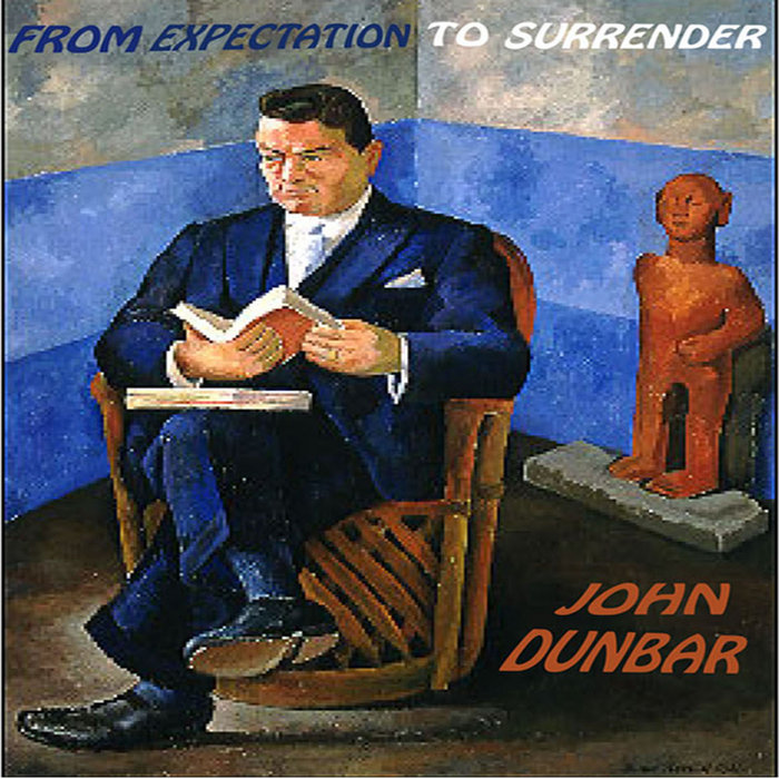 From Expectation To Surrender | John Dunbar