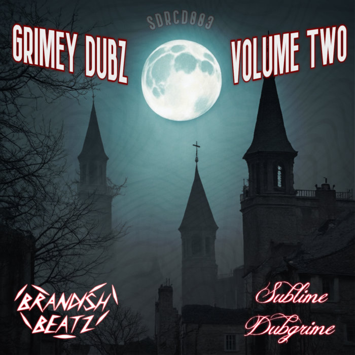 SDRCD003 - Grimey Dubz 2 | Brandish Beatz | Sublime Dubgrime