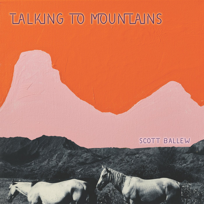 Talking to Mountains | Scott Ballew