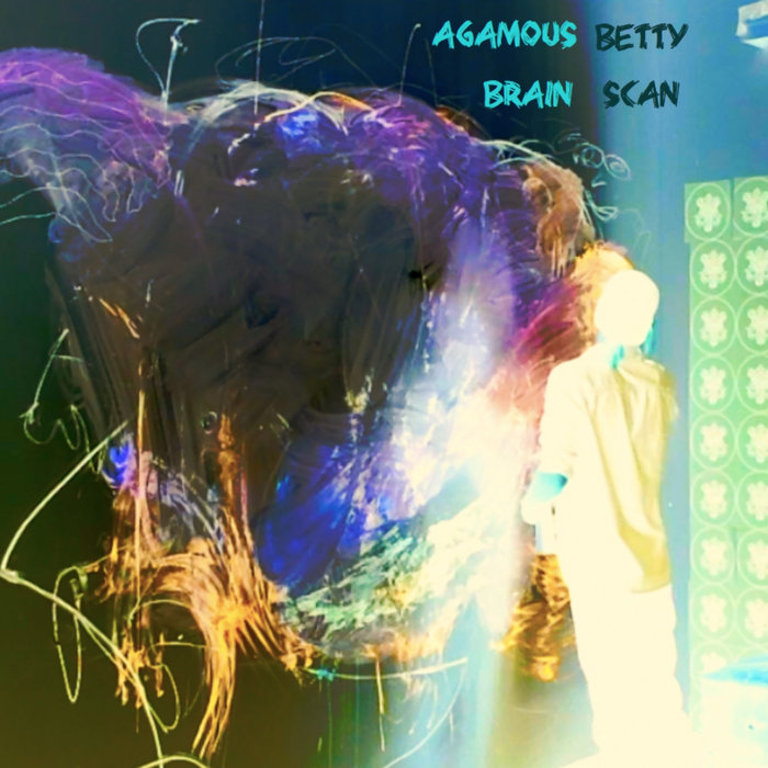BrainScan | agamous Betty | Agamous Betty