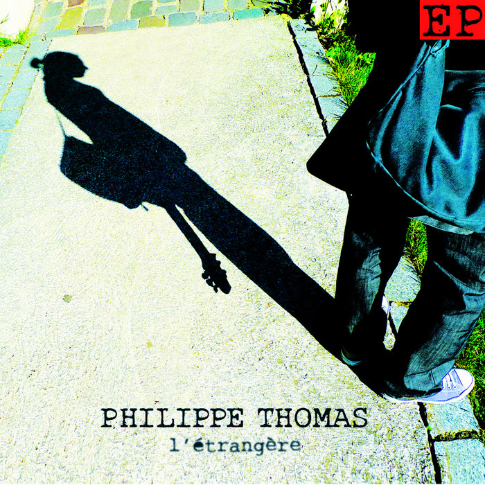 L'étrangère - version EP | Philippe Thomas | PHILIPPE THOMAS