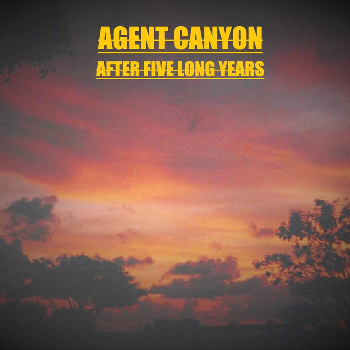 After five long Years EP | AGENT CANYON