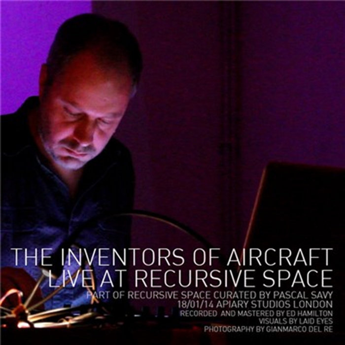 Live At Recursive Space | The Inventors Of Aircraft