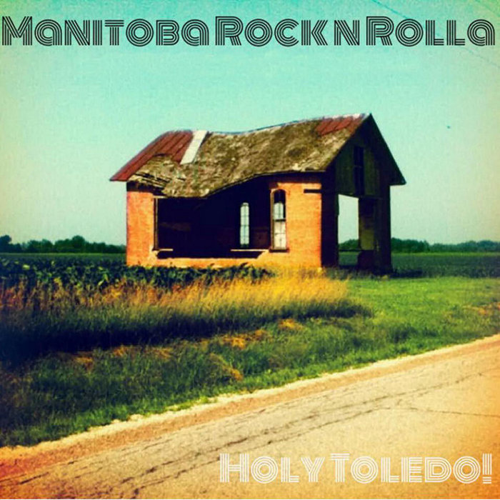 Holy Toledo! | Manitoba Rock n Rolla