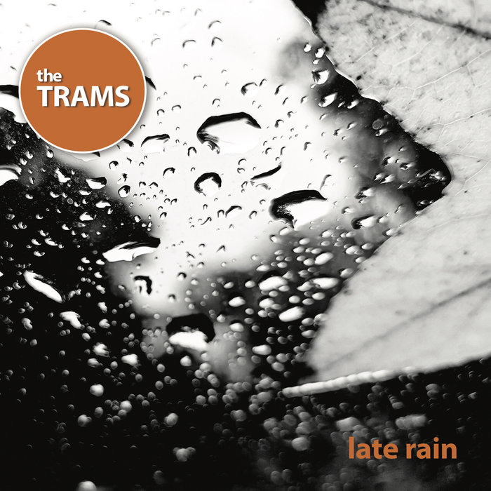 Late Rain | The Trams
