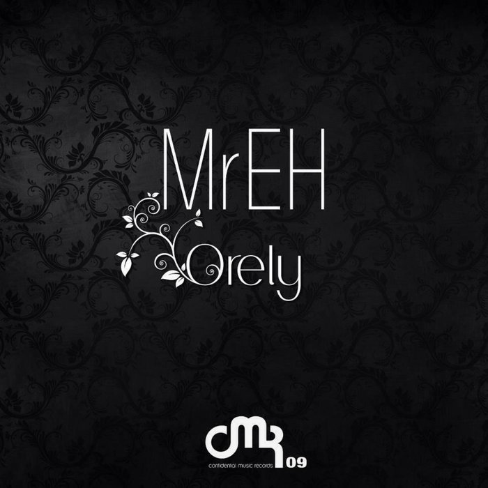 [CMR09] MREH - ORELY | MREH | Confidential Music Records