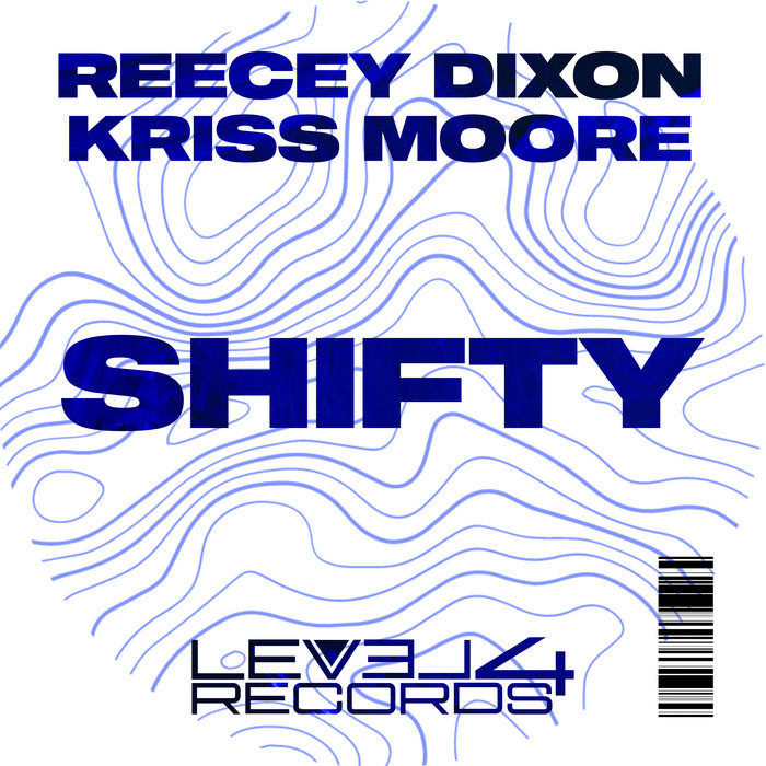 Shifty | Reecey Dixon & Kriss Moore | Level 4 Records
