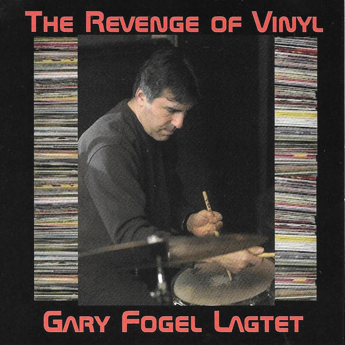 Gary Fogel Lagtet The Revenge of Vinyl | Gary Fogel
