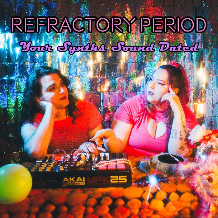 Your Synths Sound Dated | Refractory Period