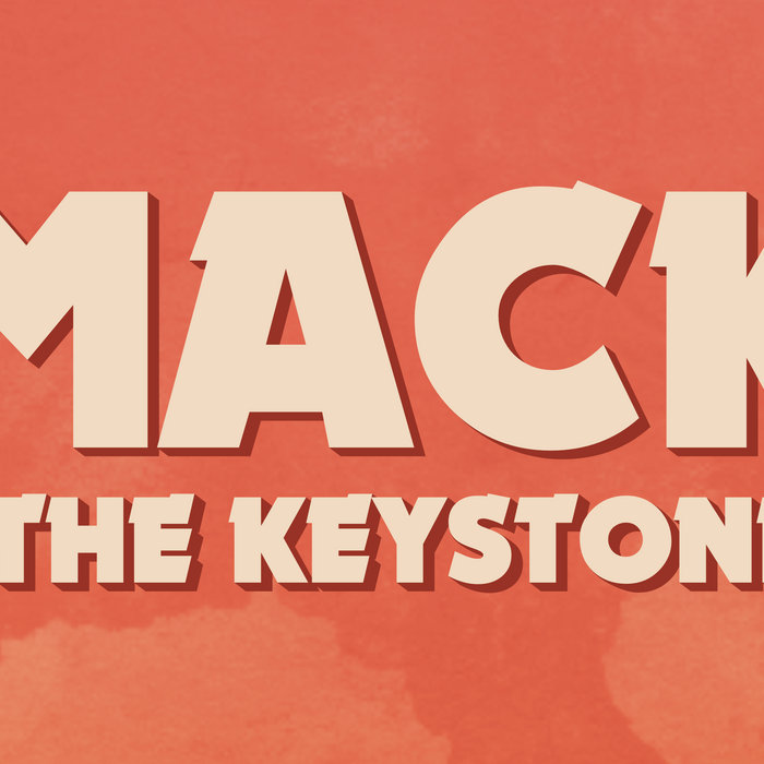 Mack & the Keystones | Mack & the Keystones