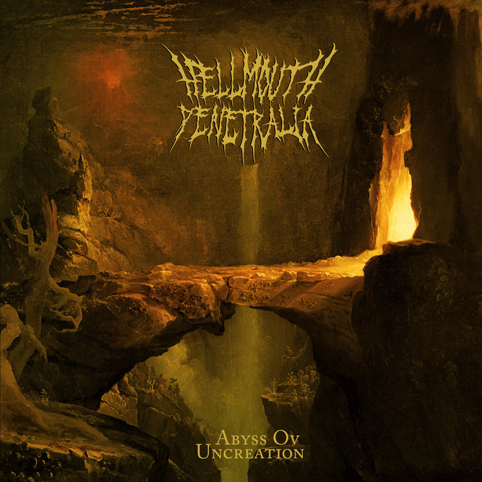 Abyss Ov Uncreation | HELLMOUTH PENETRALIA | Hellmouth Penetralia