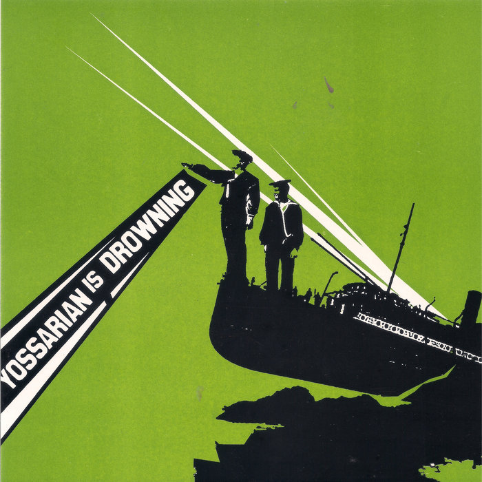 Yossarian Is Drowning | Yossarian Is Drowning | Forever Escaping Boredom